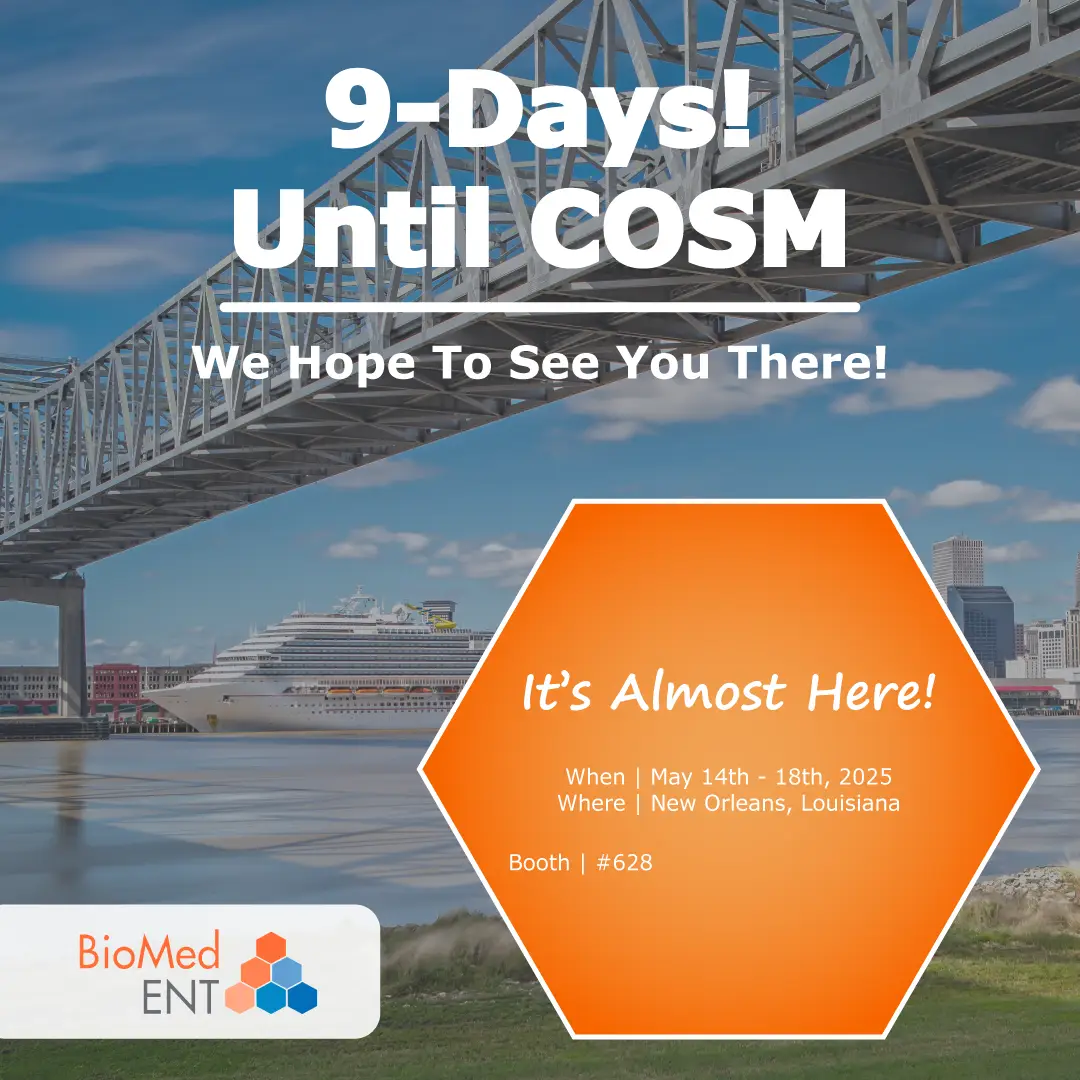 9-Days to COSM! - BioMed ENT